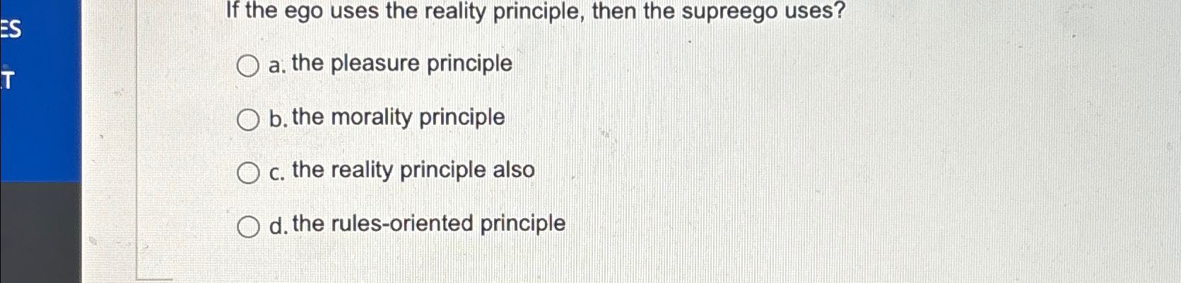 Solved If the ego uses the reality principle, then the | Chegg.com