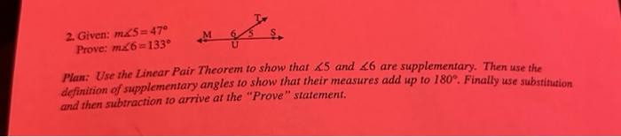 Solved 2. Given: mx5= 47° Prove: mx6=133° M U 5 S. Plan: Use | Chegg.com