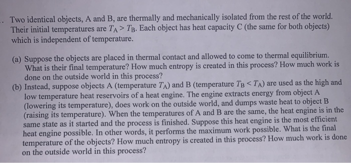 Solved Two Identical Objects A And B Are Thermally And