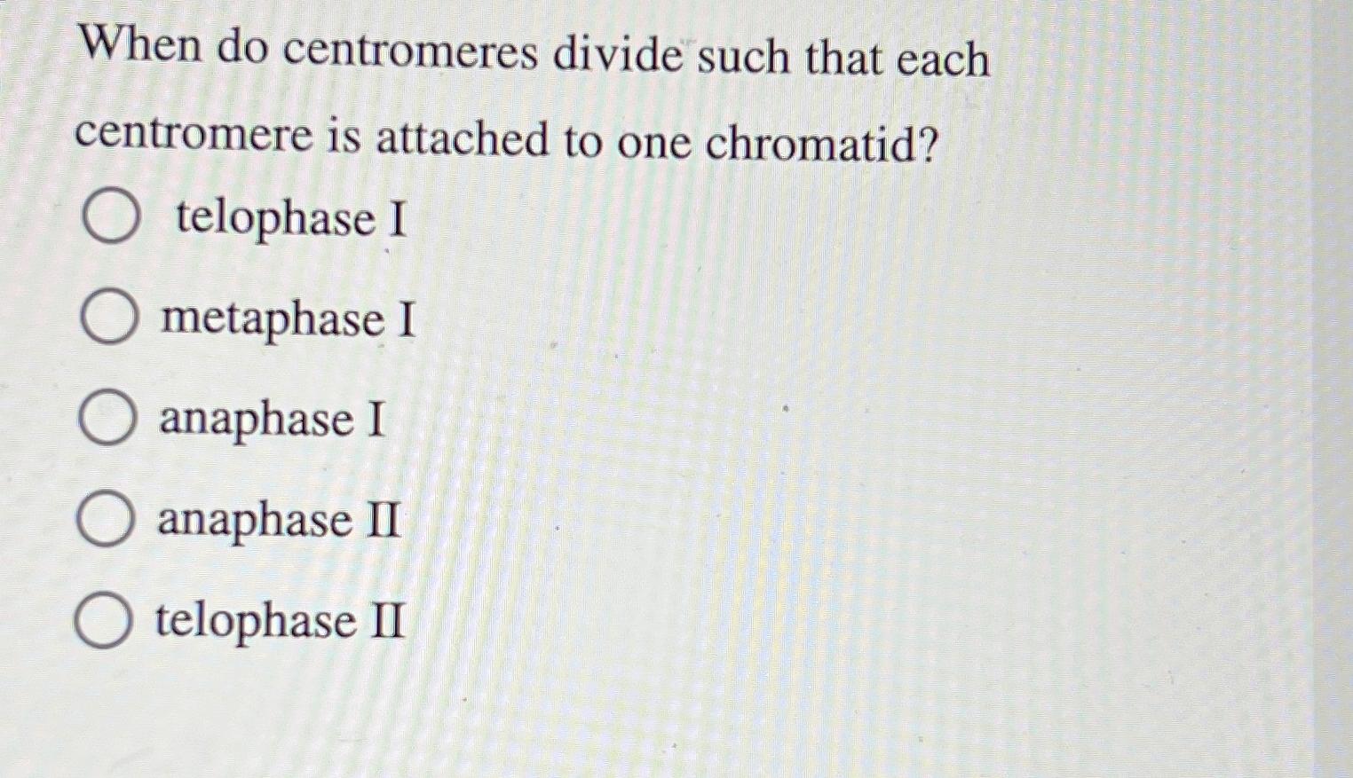 Solved When do centromeres divide such that each centromere | Chegg.com