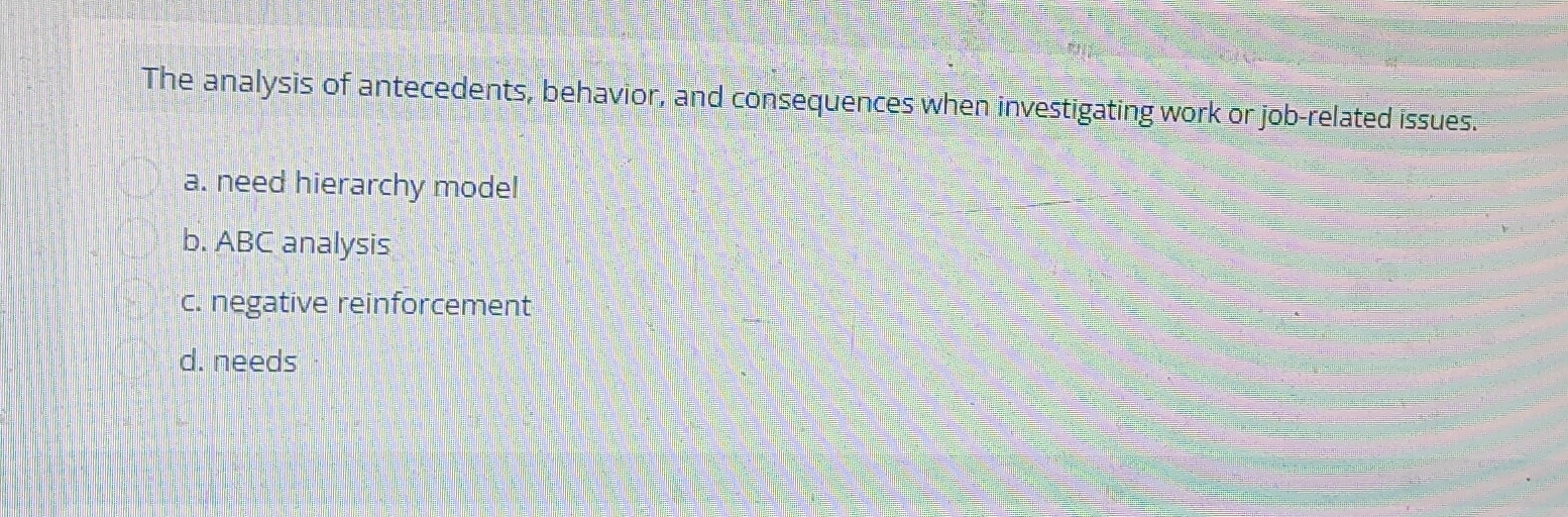 Solved The analysis of antecedents, behavior, and | Chegg.com