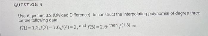 Solved Use Algorithm 32 Divided Difference To Construct 6466