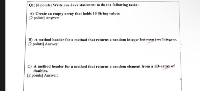 Solved Q1: [8 points] Write one Java statement to do the | Chegg.com