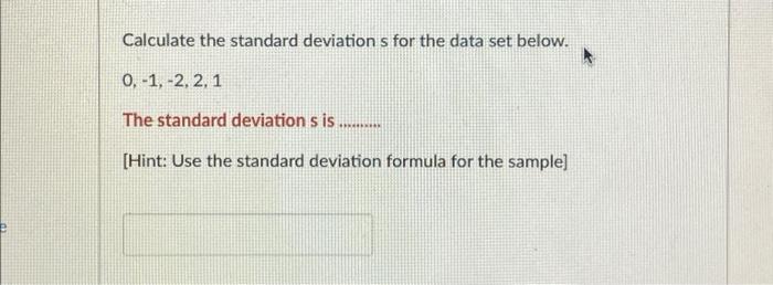 Solved Calculate the standard deviation s for the data set | Chegg.com