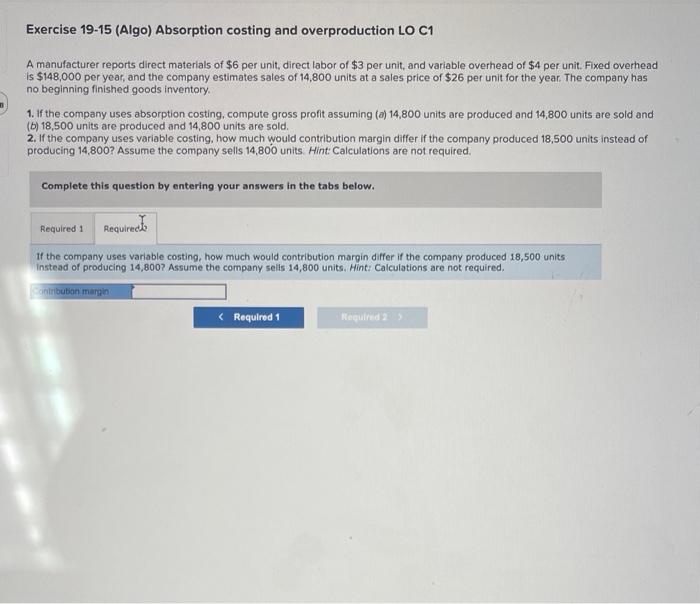 Solved Exercise 19-15 (Algo) Absorption costing and | Chegg.com