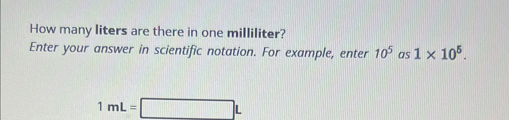 Solved How many liters are there in one milliliter?Enter | Chegg.com