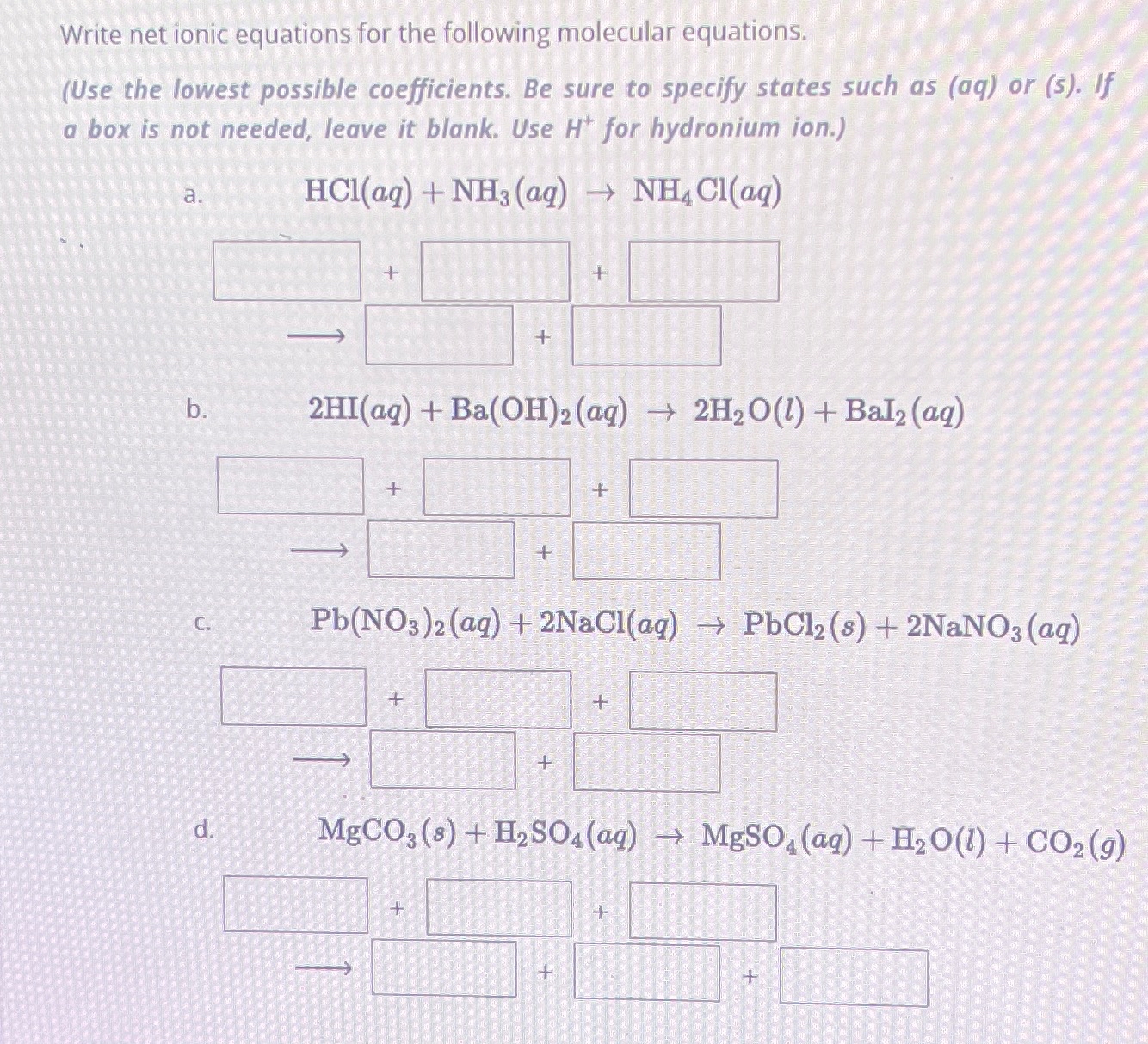 Solved Write net ionic equations for the following molecular | Chegg.com