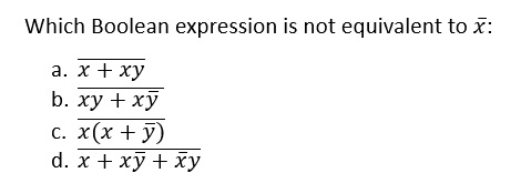 Solved Which Boolean expression is not equivalent to x‾ | Chegg.com