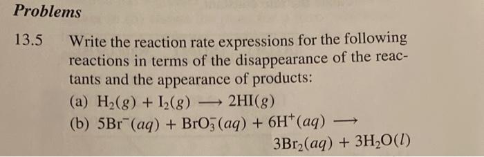 Solved 13.5 Write the reaction rate expressions for the | Chegg.com