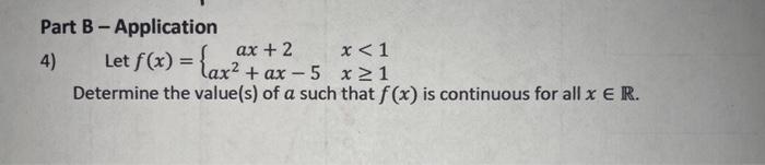 Solved Part B - Application 4) Let f(x)={ax+2ax2+ax−5x