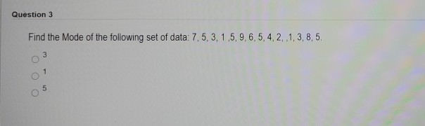 Solved Question 3 Find the Mode of the following set of | Chegg.com
