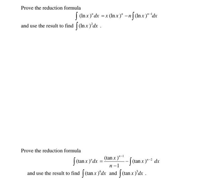 Solved Prove the reduction formula | (Inx)" dx = x (Inx)" – | Chegg.com