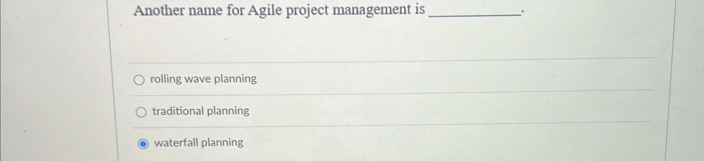 Solved Another name for Agile project management isrolling | Chegg.com