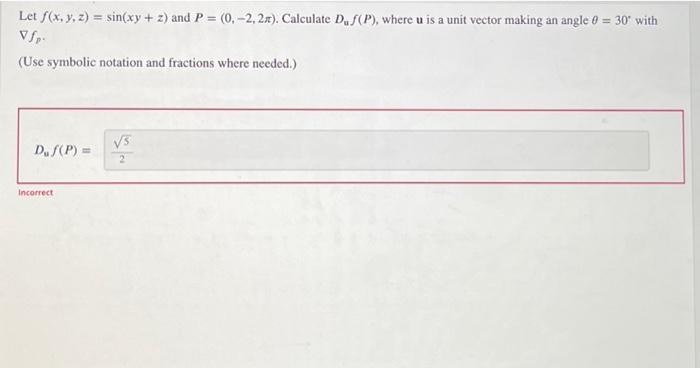 Solved Let F X Y Z Sin Xy Z And P 0 −2 2π Calculate