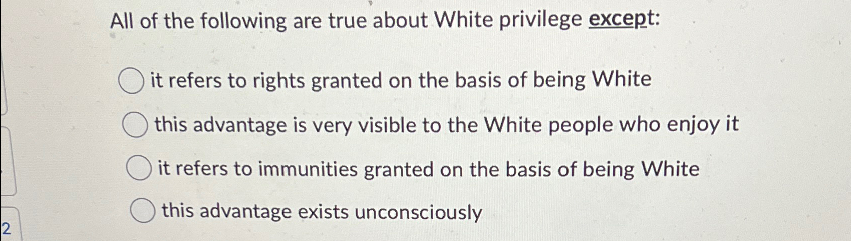 Solved All of the following are true about White privilege | Chegg.com