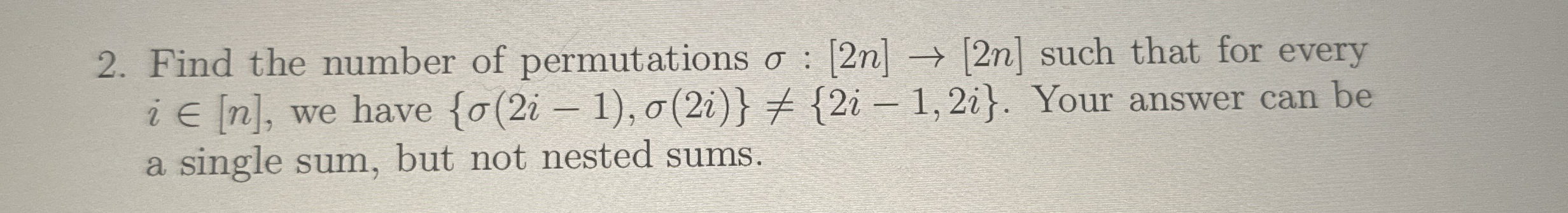 Solved Find the number of permutations σ:[2n]→[2n] ﻿such | Chegg.com