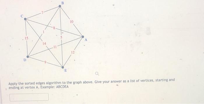 Solved B 10 15 14 12 D o Apply the sorted edges algorithm to | Chegg.com