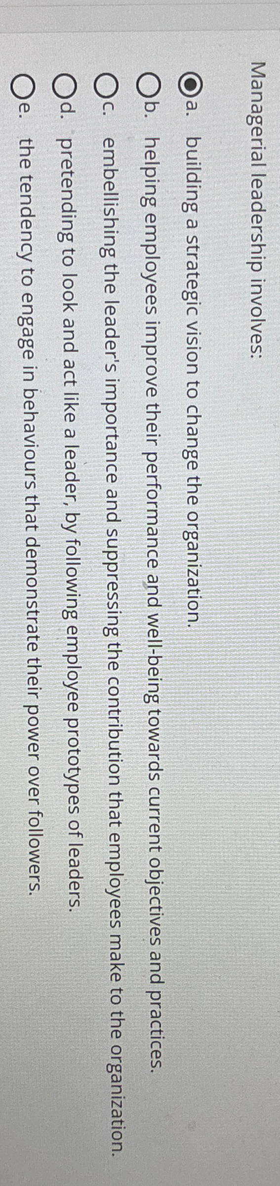 Solved Managerial leadership involves:a. ﻿building a | Chegg.com