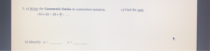 Solved 5. a) Write the Geometric Series in summation | Chegg.com