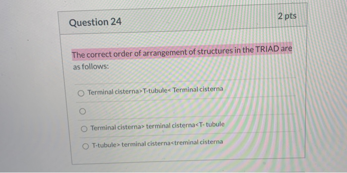 Solved 2 pts Question 24 The correct order of arrangement of | Chegg.com