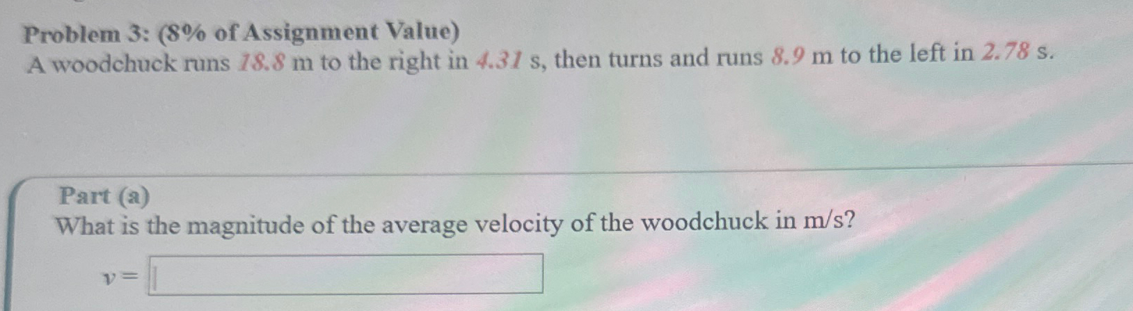 Solved Problem 3: ( 8% ﻿of Assignment Value)A woodchuck runs | Chegg.com