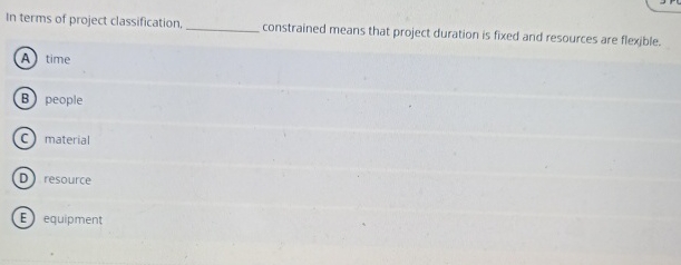 Solved In terms of project classification. ﻿constrained | Chegg.com