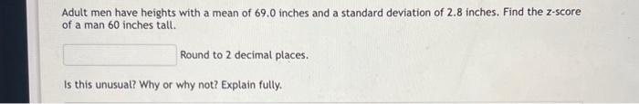Solved Adult men have heights with a mean of 69.0 inches and | Chegg.com