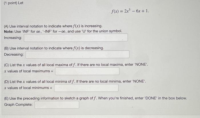 Solved (1 point) Let f(x)=2x3−6x+1 (A) Use interval notation | Chegg.com