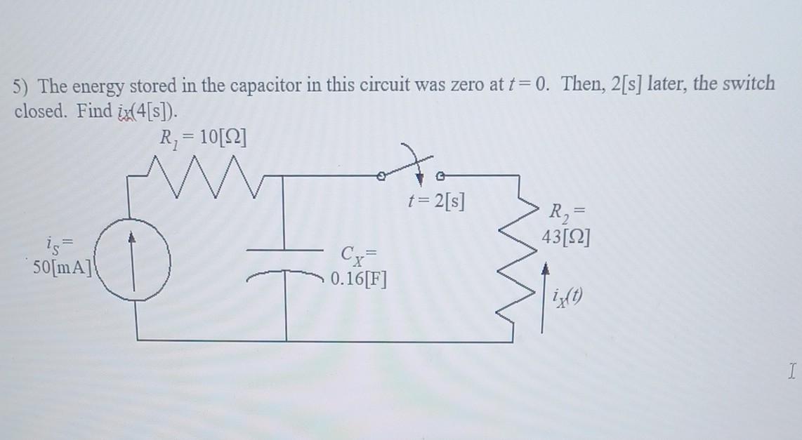 Solved 5) The energy stored in the capacitor in this circuit | Chegg.com