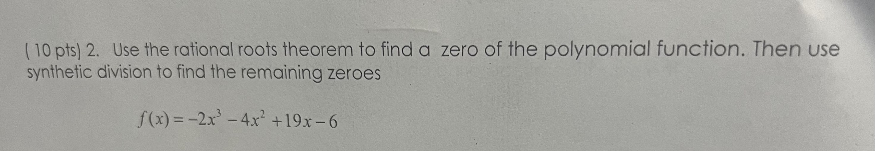 Solved ( 10 ﻿pts) 2. ﻿Use the rational roots theorem to find | Chegg.com