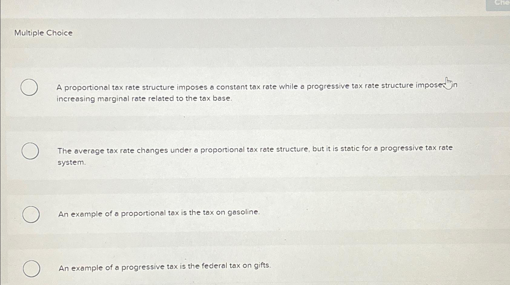 Solved Multiple ChoiceA proportional tax rate structure | Chegg.com
