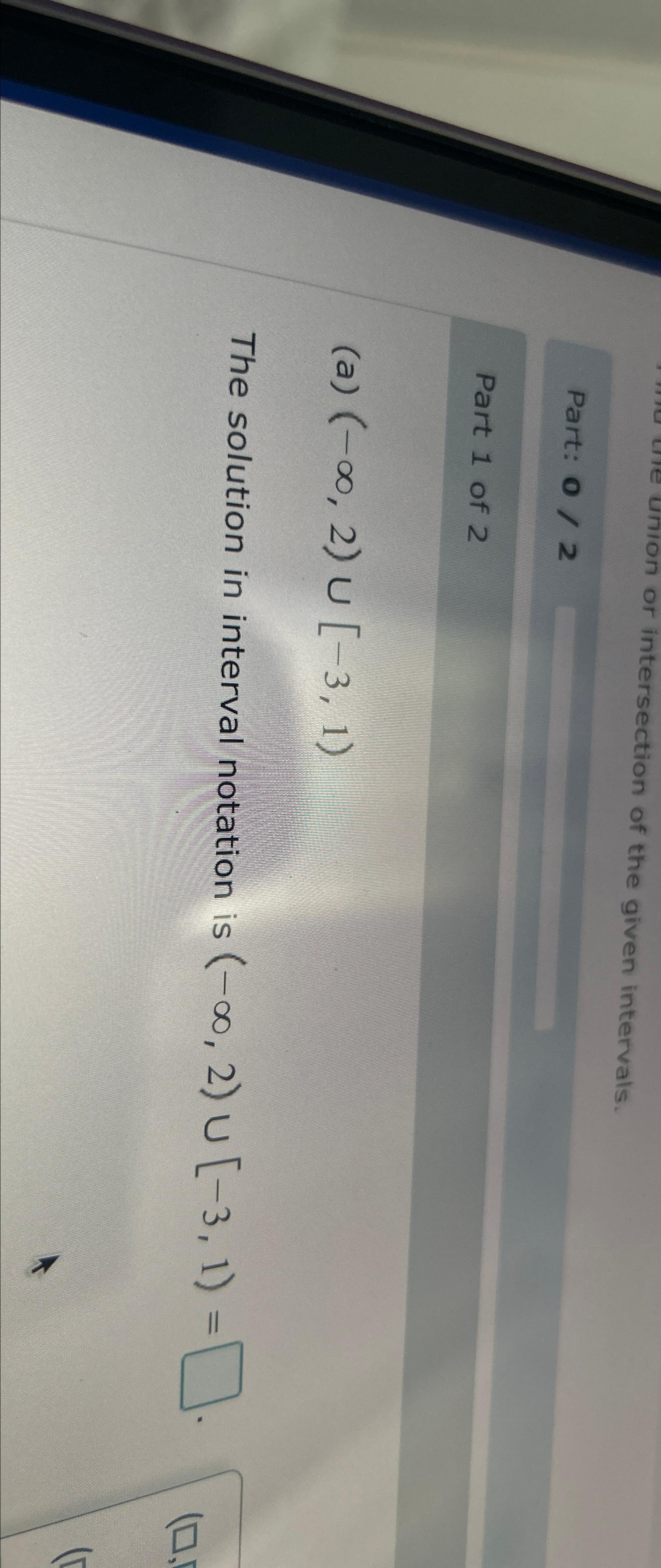 Solved Part: 02Part 1 ﻿of 2(a) (-∞,2)∪[-3,1)The solution in | Chegg.com