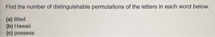 Solved Find the number of distinguishable permutations of | Chegg.com