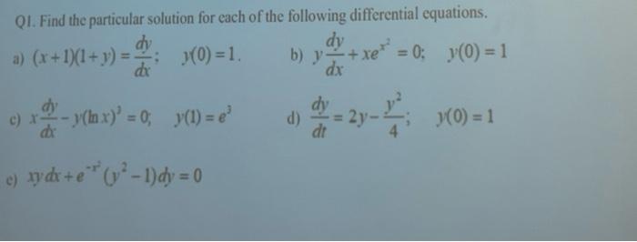 Solved Q1. Find the particular solution for each of the | Chegg.com
