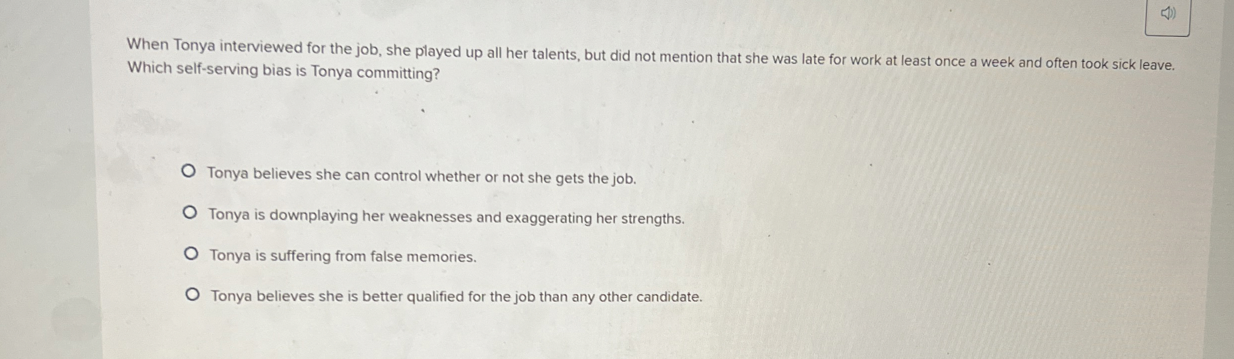 Solved When Tonya interviewed for the job, she played up all | Chegg.com