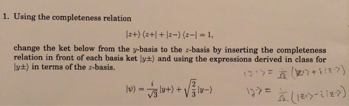 Solved 1. Using the completeness relation 12+) (z+|+|z-> | Chegg.com