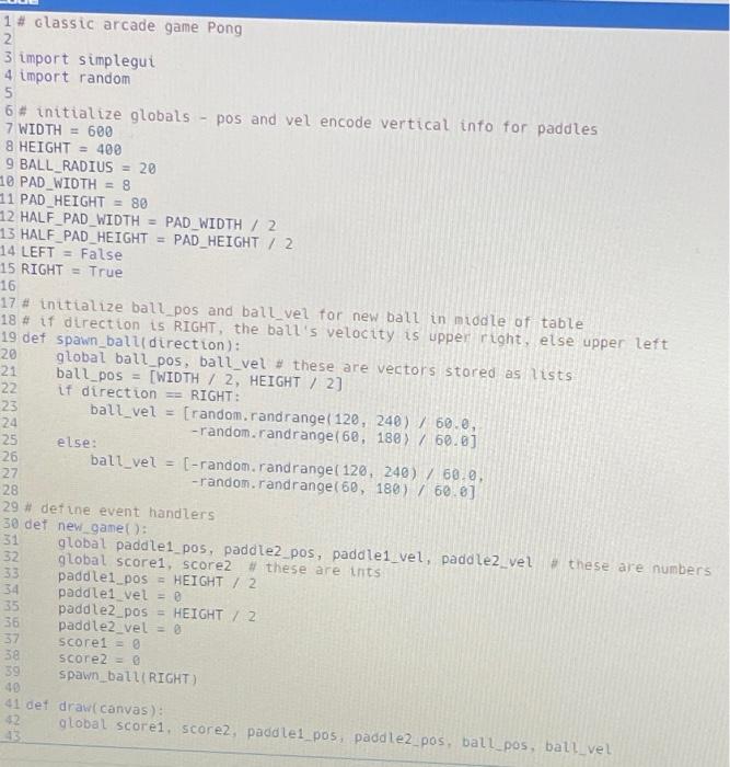 Solved Glassic arcade game Pong import simplegui 4 import | Chegg.com