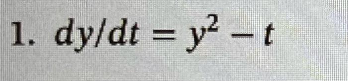 1. dy/dt=y2−t | Chegg.com