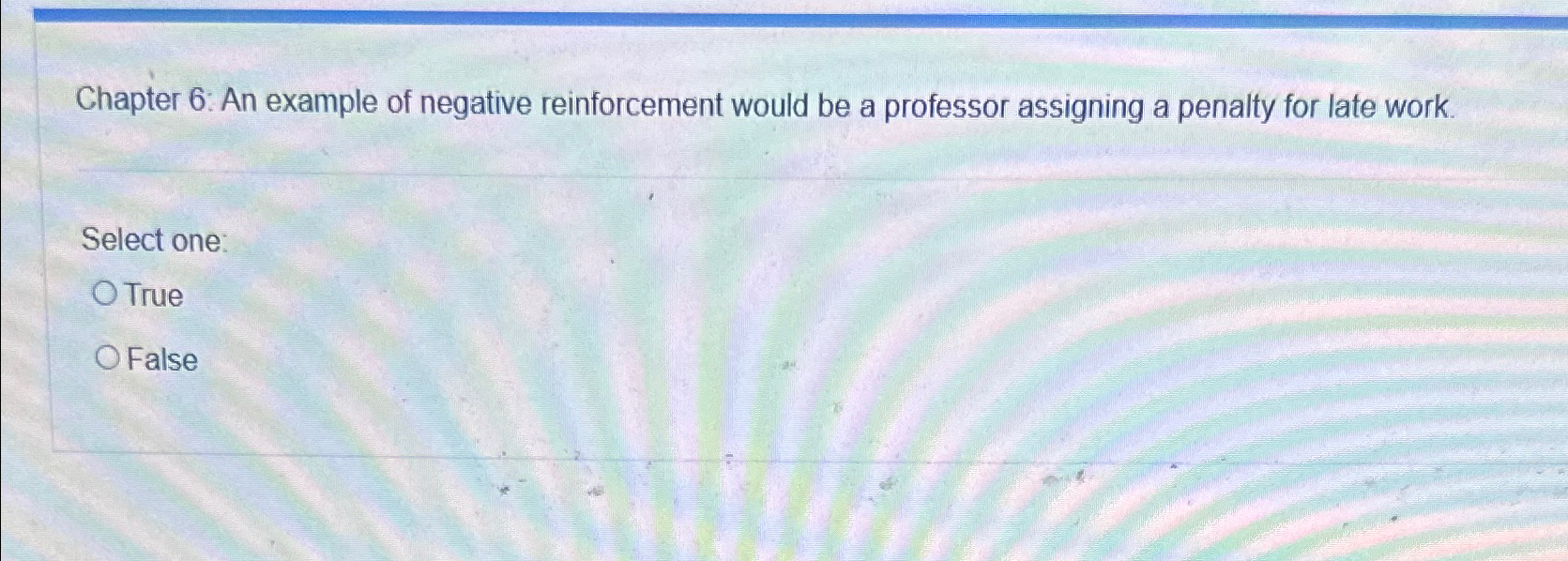 Solved Chapter 6: An example of negative reinforcement would | Chegg.com