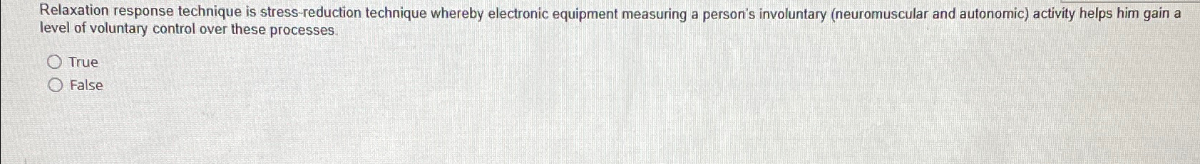 Solved Relaxation response technique is stress-reduction | Chegg.com