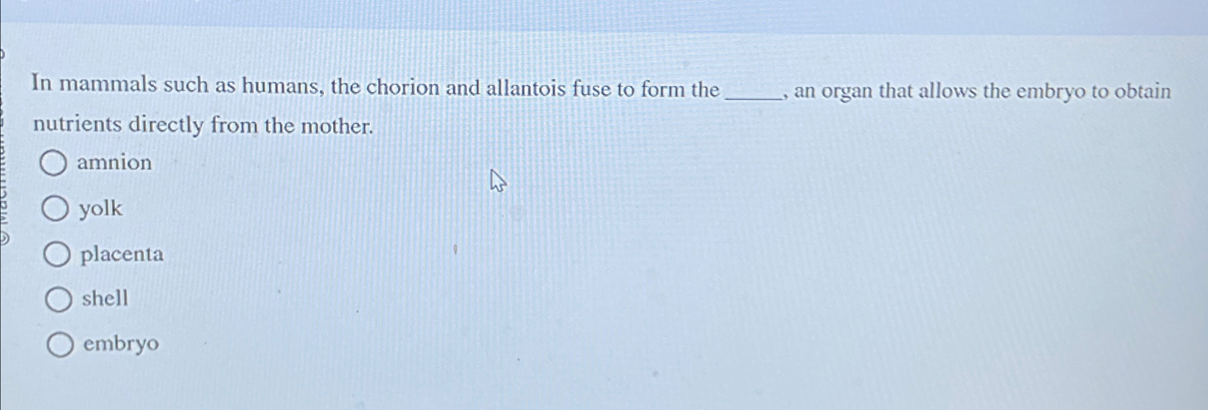 Solved In mammals such as humans, the chorion and allantois | Chegg.com