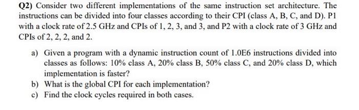 Solved Q2) Consider two different implementations of the | Chegg.com