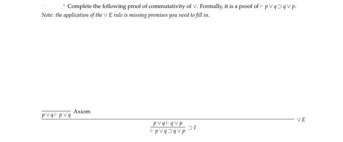 Solved Complete the following proof of commutativity of ∨. | Chegg.com