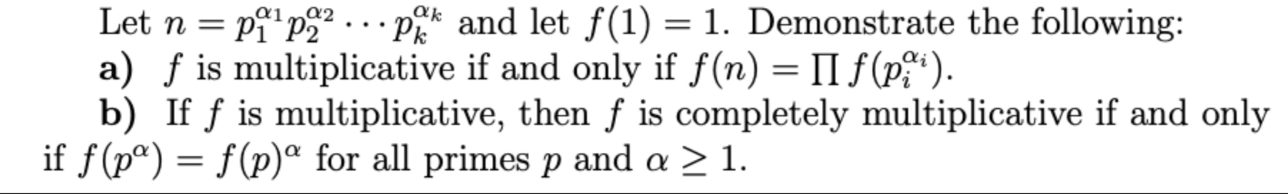Solved Let n=p1α1p2α2cdotspkαk ﻿and let f(1)=1. ﻿Demonstrate | Chegg.com
