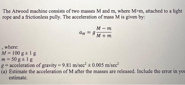 Solved The Atwood machine consists of two masses M and m, | Chegg.com