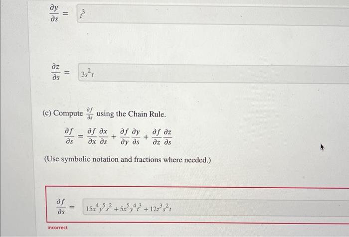 Solved Let f(x,y,z)=x5y5+z4 and x=s3,y=st3, and z=s3t. (a) | Chegg.com