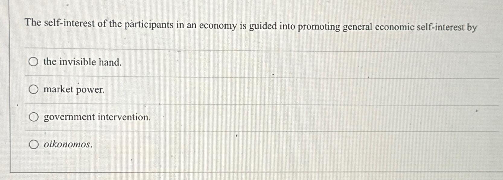 Solved The self-interest of the participants in an economy | Chegg.com