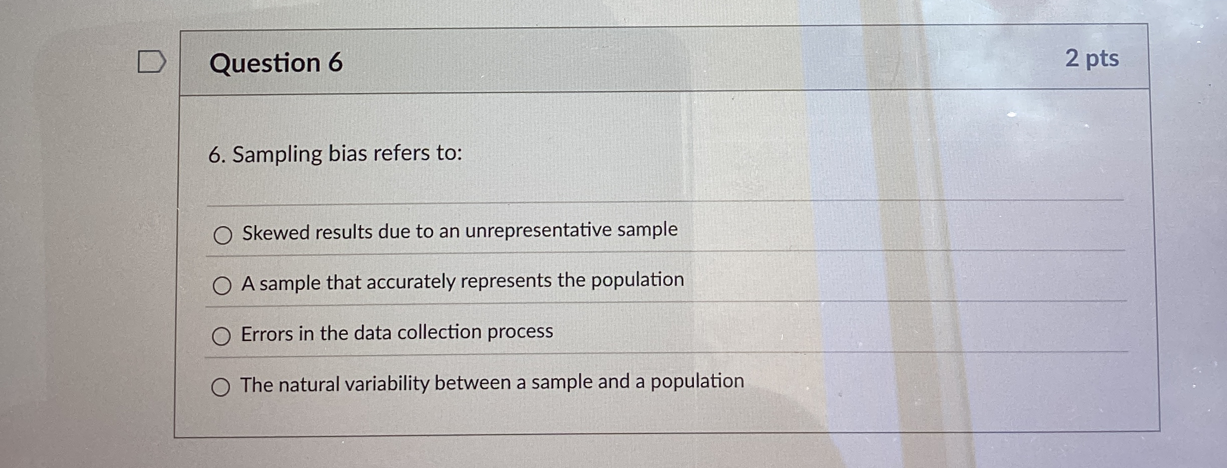 Solved Question 62 ﻿pts6. ﻿Sampling bias refers to:Skewed | Chegg.com