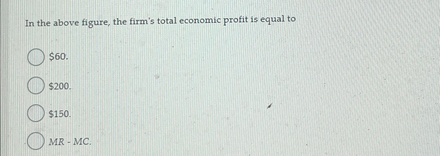 Solved In the above figure, the firm's total economic profit | Chegg.com