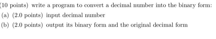 Solved (10 points) write a program to convert a decimal | Chegg.com